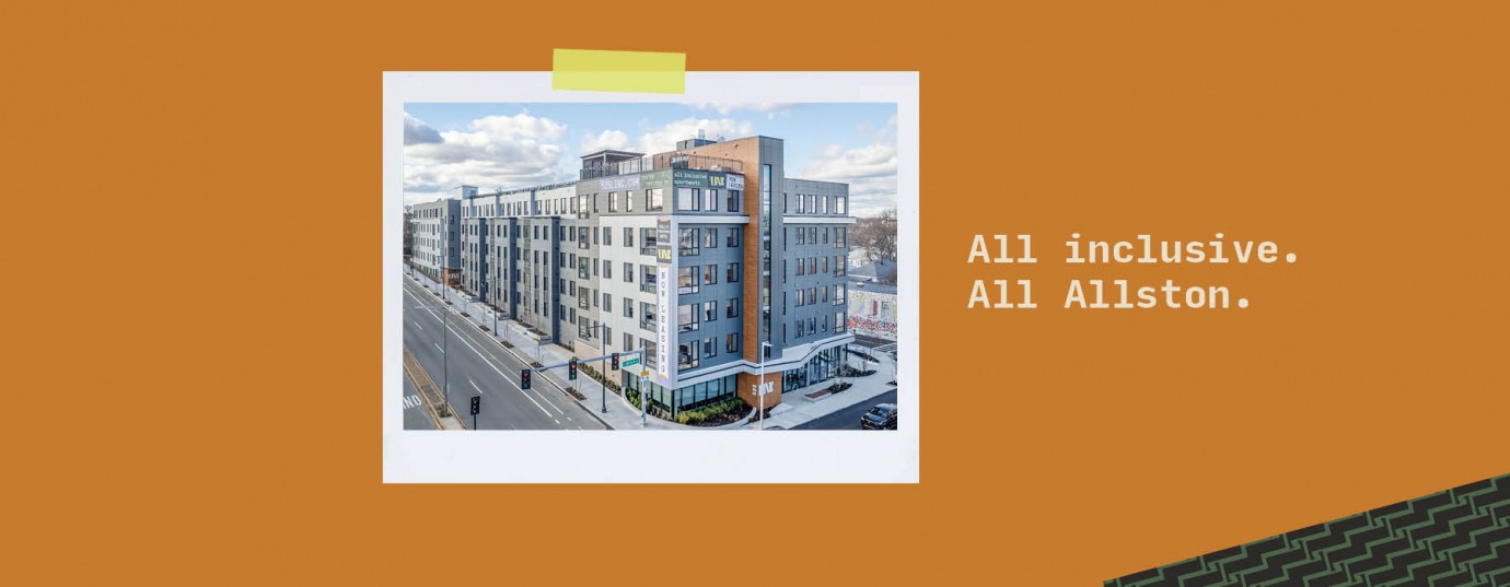 All inclusive. All Allston. Uncomplicated living in Allston, MA